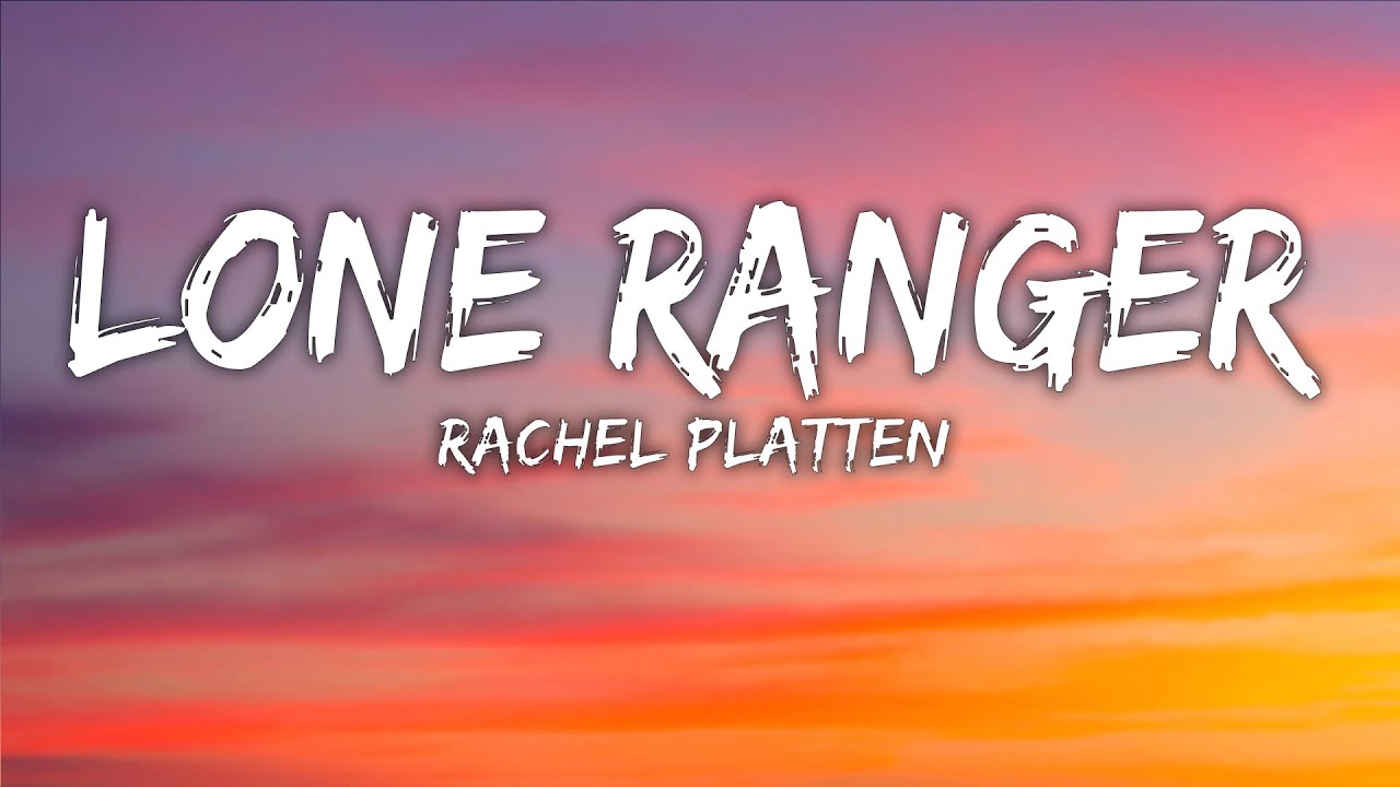 Rachel Platten - Lone Ranger (Lyrics) - YouTube