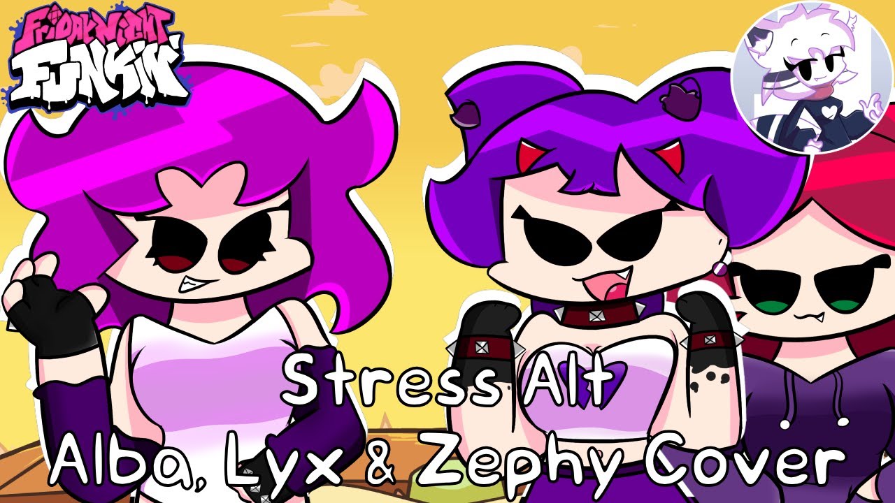 Stress Alt Alba, Lyx & Zephy Cover / D-Sides V3 / Friday Night Funkin' - YouTube