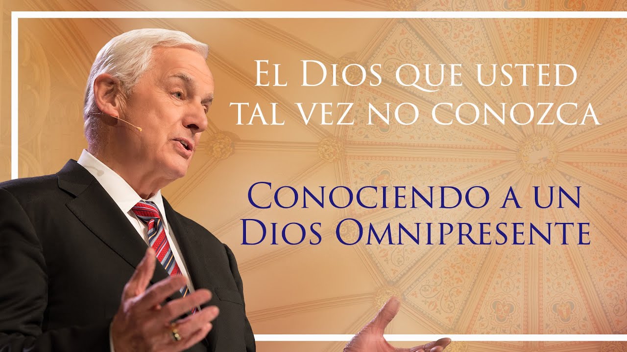 Conociendo a un Dios Omnipresente - YouTube