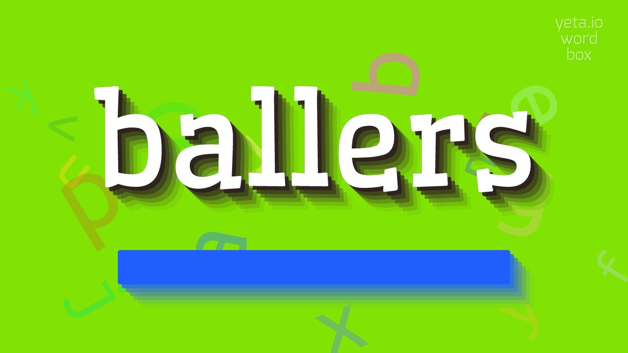 BALLERS - How to pronounce it? - YouTube