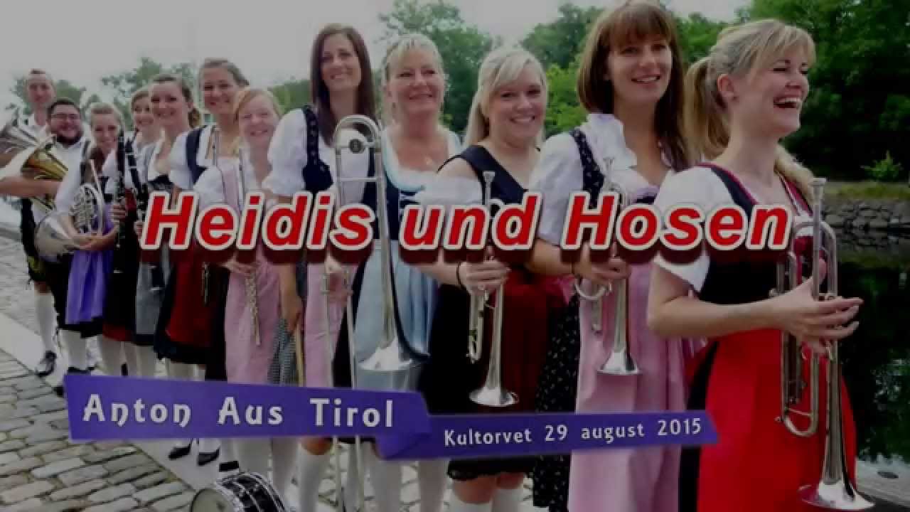 Heidis und Hosen "Anton Aus Tirol" - YouTube