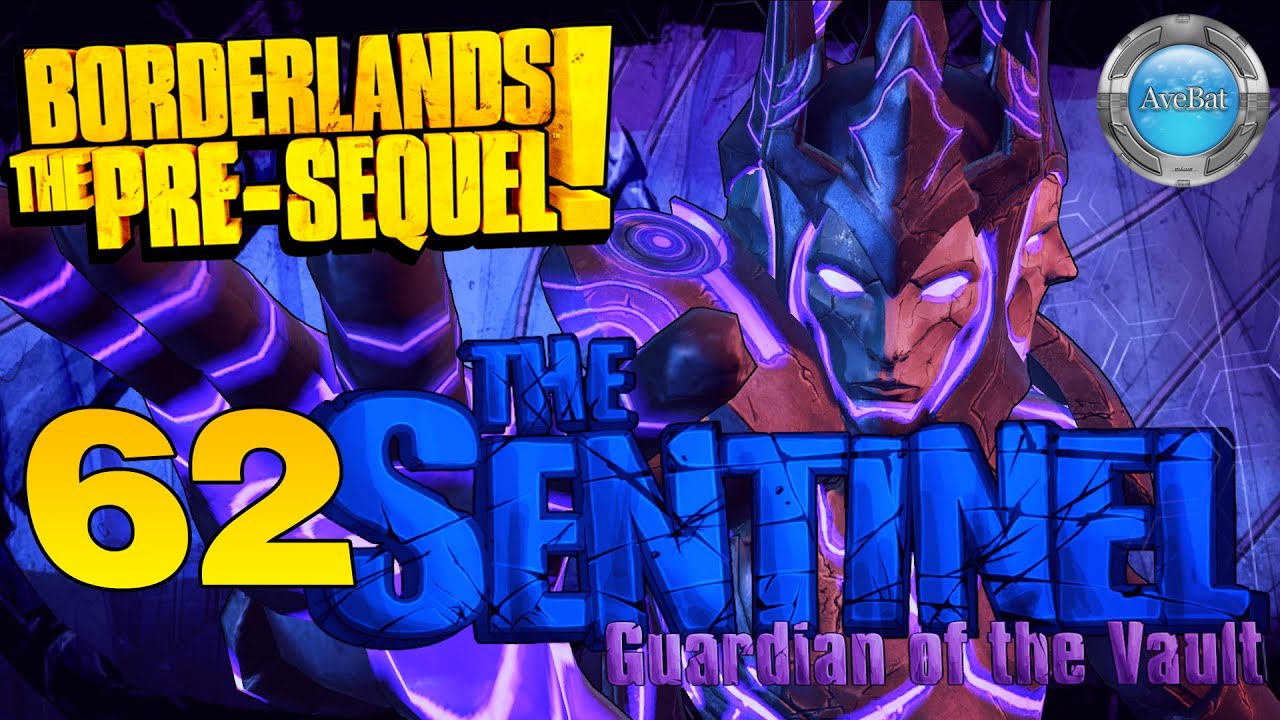 Borderlands: The Pre-Sequel part 62 The Sentinel Guardian of the Vault ...