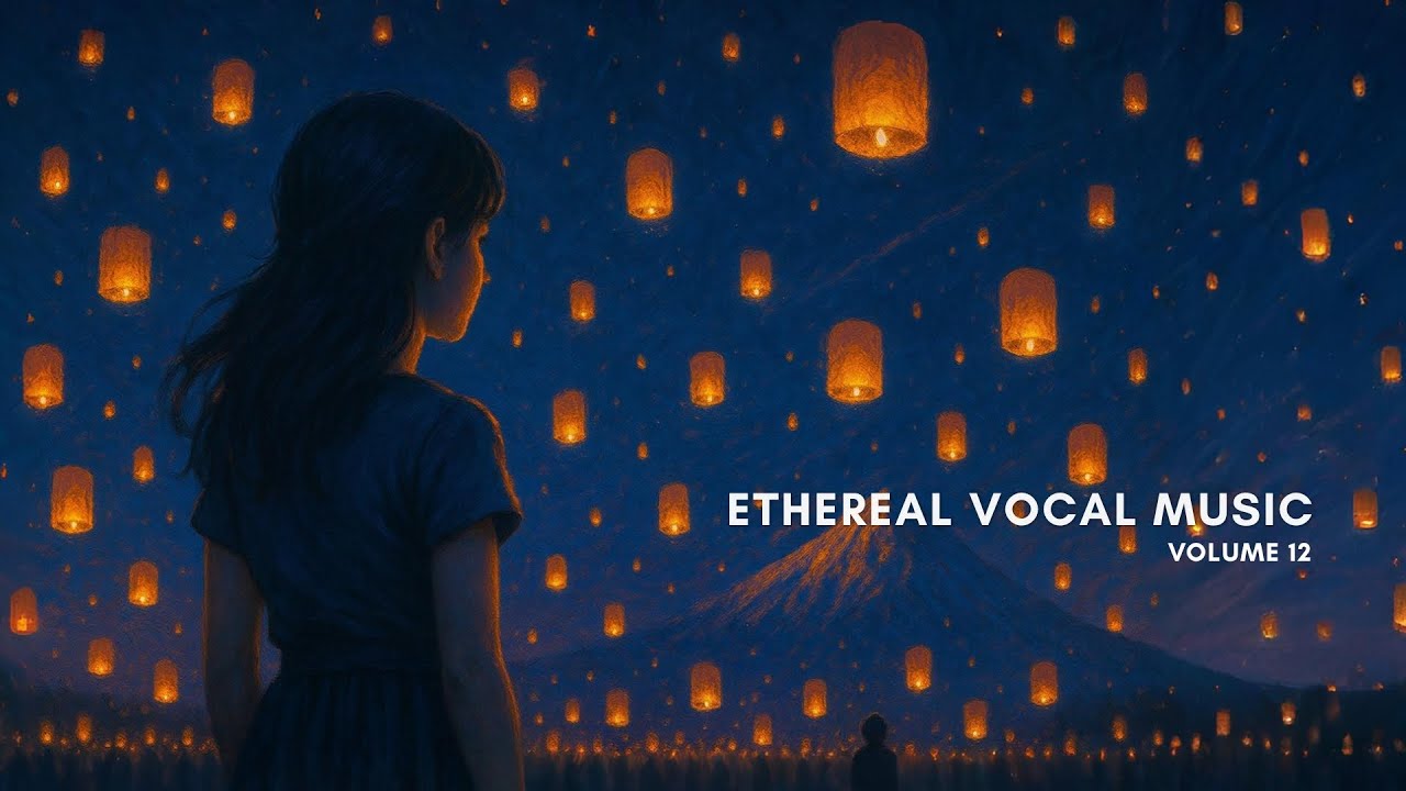 Relaxation Music | Ethereal Vocal Music for Relaxation and Meditation ...