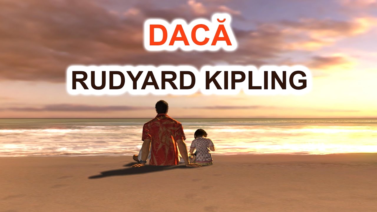 Rudyard Kipling, Daca, poezie, lectura Maia Martin - YouTube