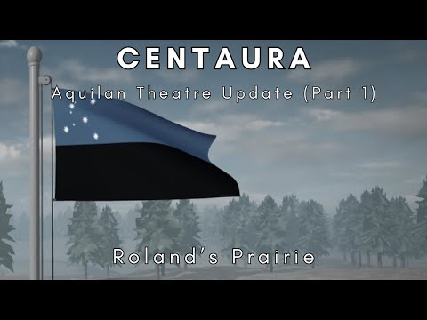 CENTAURA: Battle Of Roland's Prairie - Aquilan Theatre Update (Part 1 ...