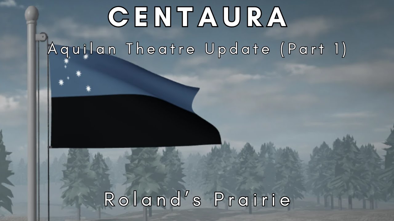 CENTAURA: Battle Of Roland's Prairie - Aquilan Theatre Update (Part 1 ...