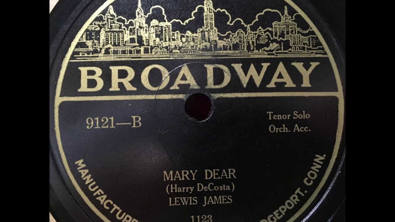Lewis James "Mary Dear" 1922 Pop Vocal, Tenor Solo 78 RPM Record - YouTube