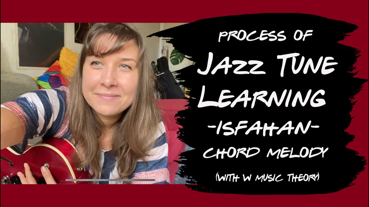 Learn a Jazz tune - Chord Melody - Isfahan by Strayhorn. Intermediate ...