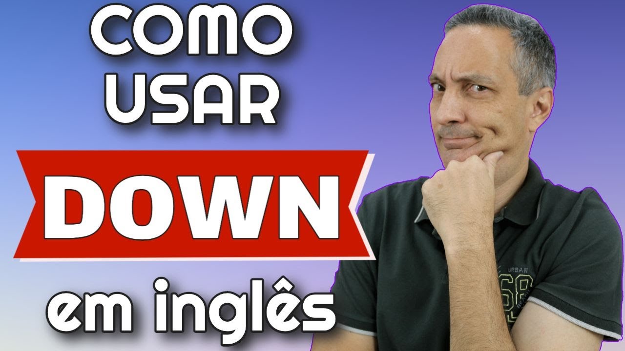 Como usar DOWN em inglês - YouTube
