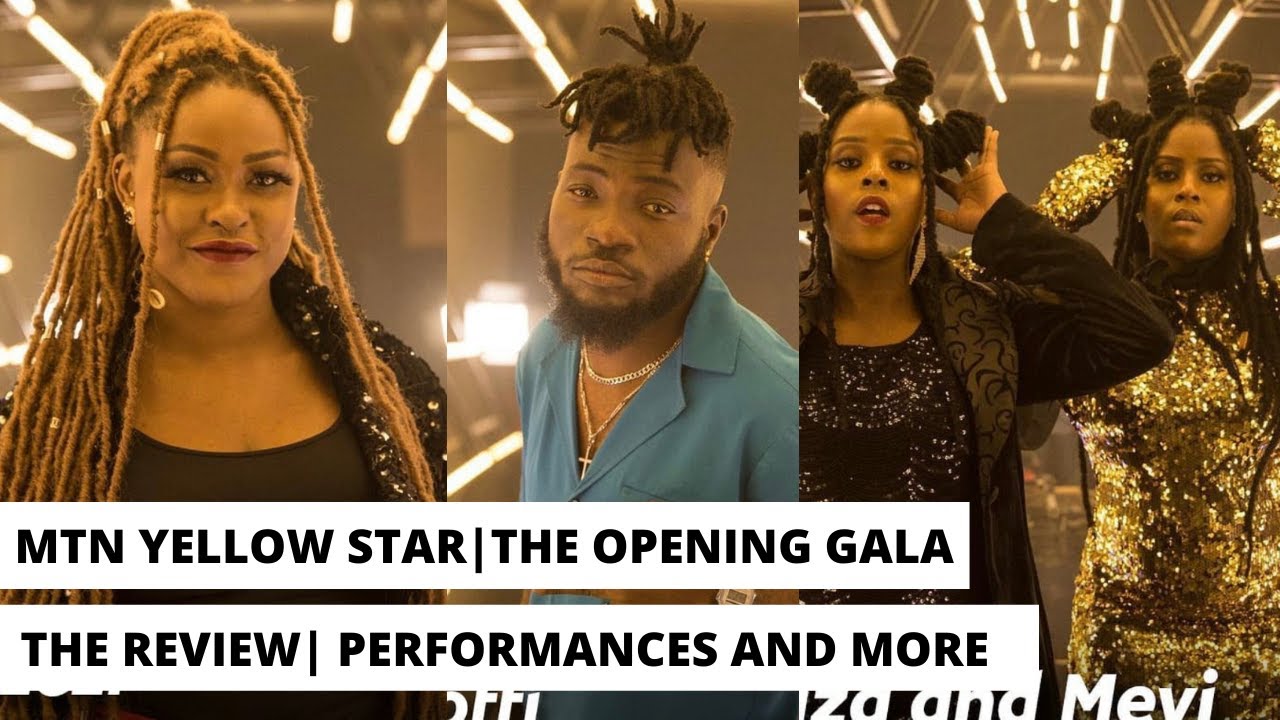 A NEW REALITY SHOW IS HERE!!! MTN YELLOW STAR| THE OPENING GALA REVIEW ...