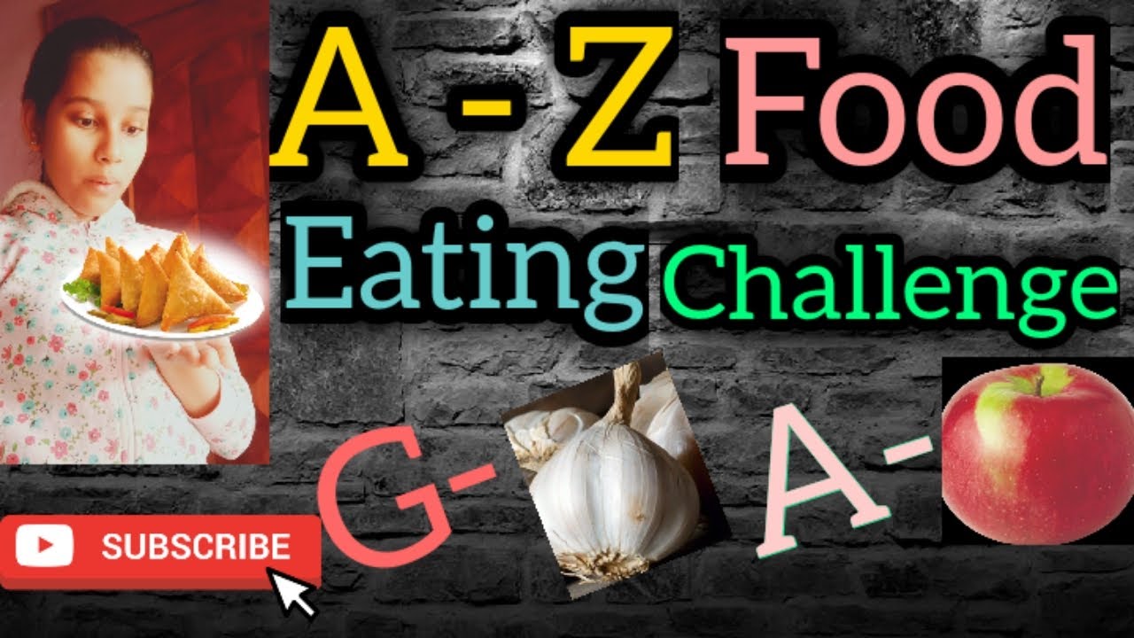 A - Z Food Eating Challenge😃 - YouTube
