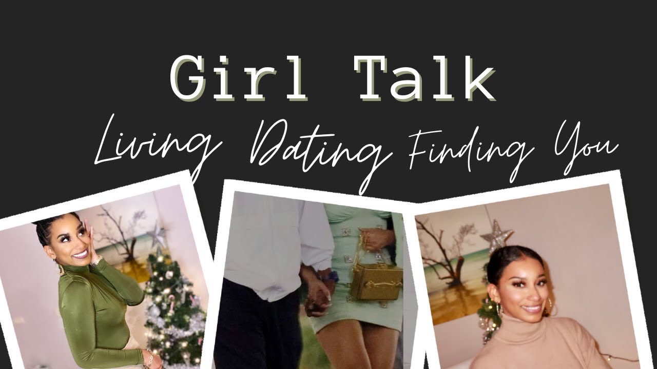 Girl Talk 102 | Friendship| Dating | Moving On- Life After Breakup ...