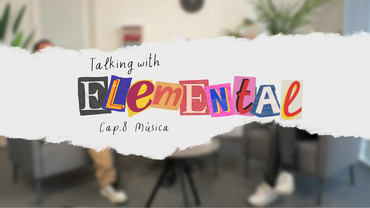 Talking with Elemental. Cap 8. Música - YouTube
