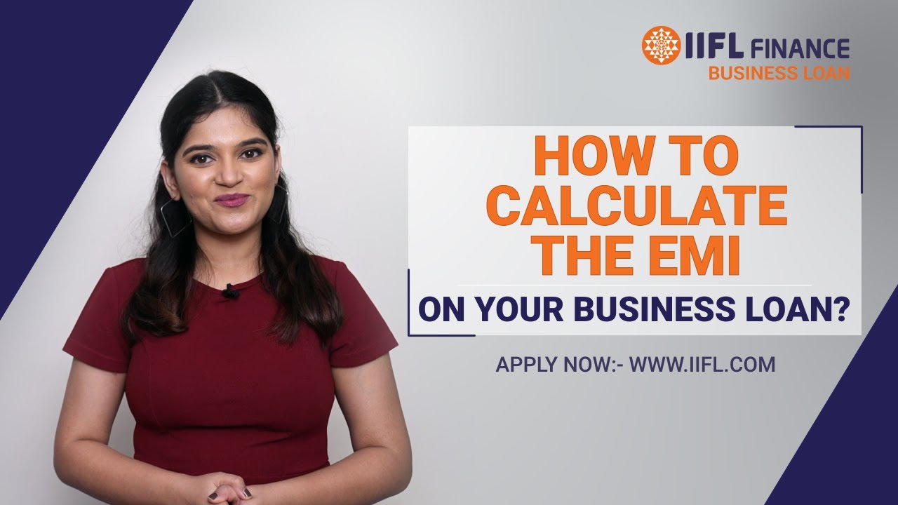 How to Calculate the EMI on Your Business Loan| Business Loan | IIFL ...