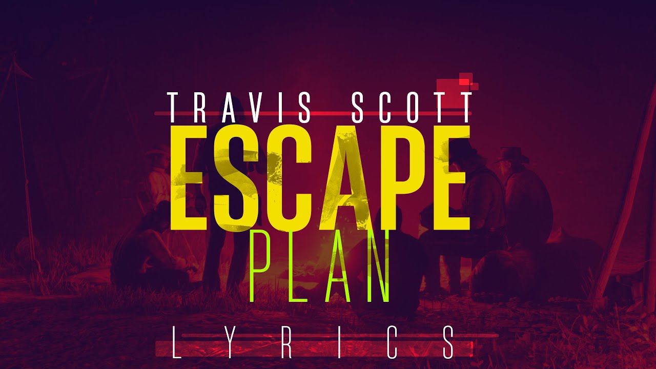 Travis Scott - ESCAPE PLAN (Lyrics) - YouTube