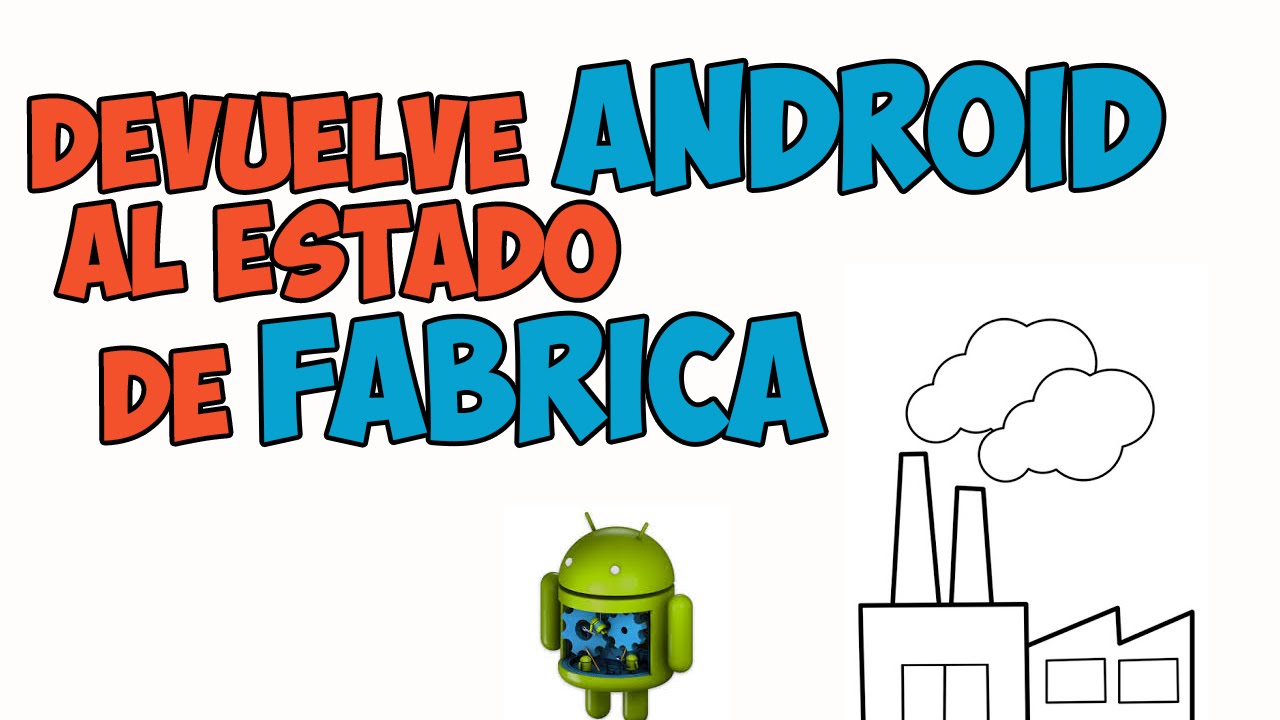 Como Resetear o formatear Android (sirve para movil y tablet ) - YouTube