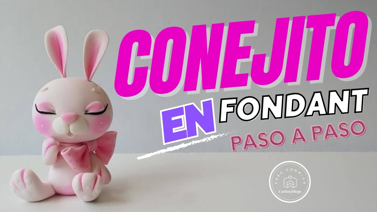🐰🐰Creaciones dulces: Tutorial para Modelar un Conejito en Fondant 🐰🐰🐰 ...
