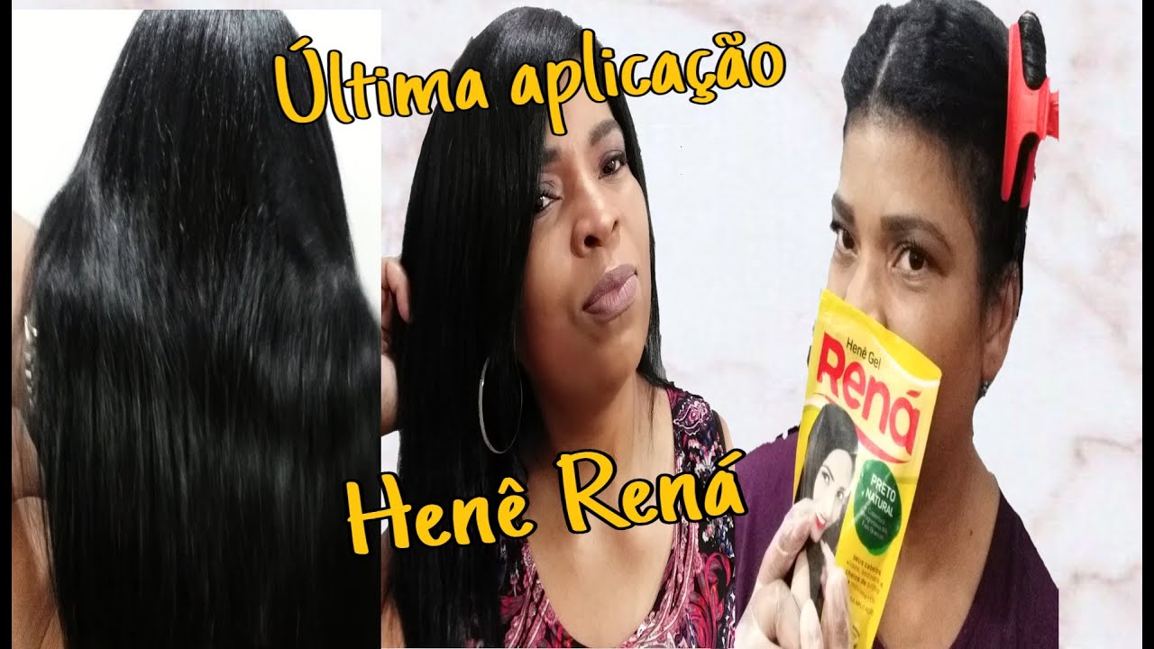 ÚLTIMA APLICAÇÃO COM O HENÊ RENÁ PRETO NATURAL/ CABELO PRETO E LISO ...