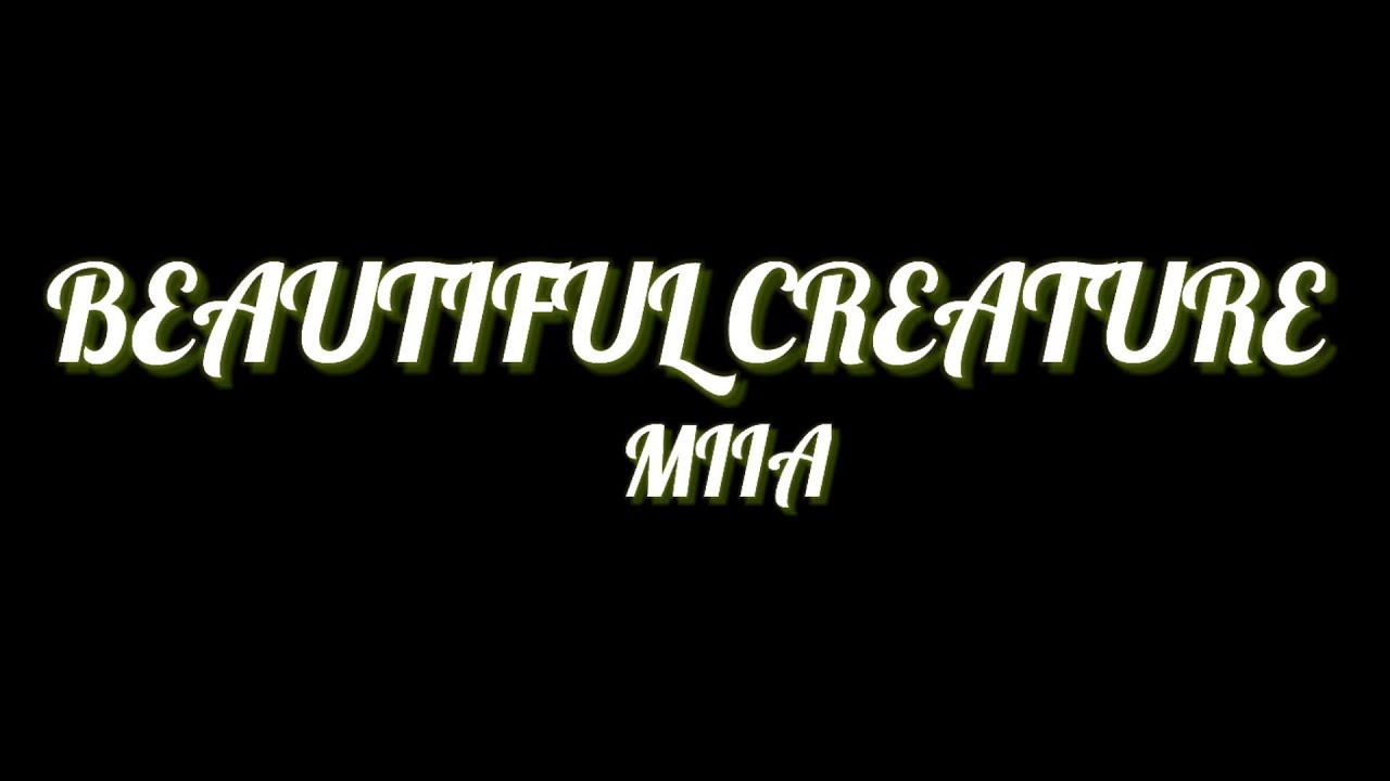 BEAUTIFUL CREATURE - MIIA [Lyrics] - YouTube