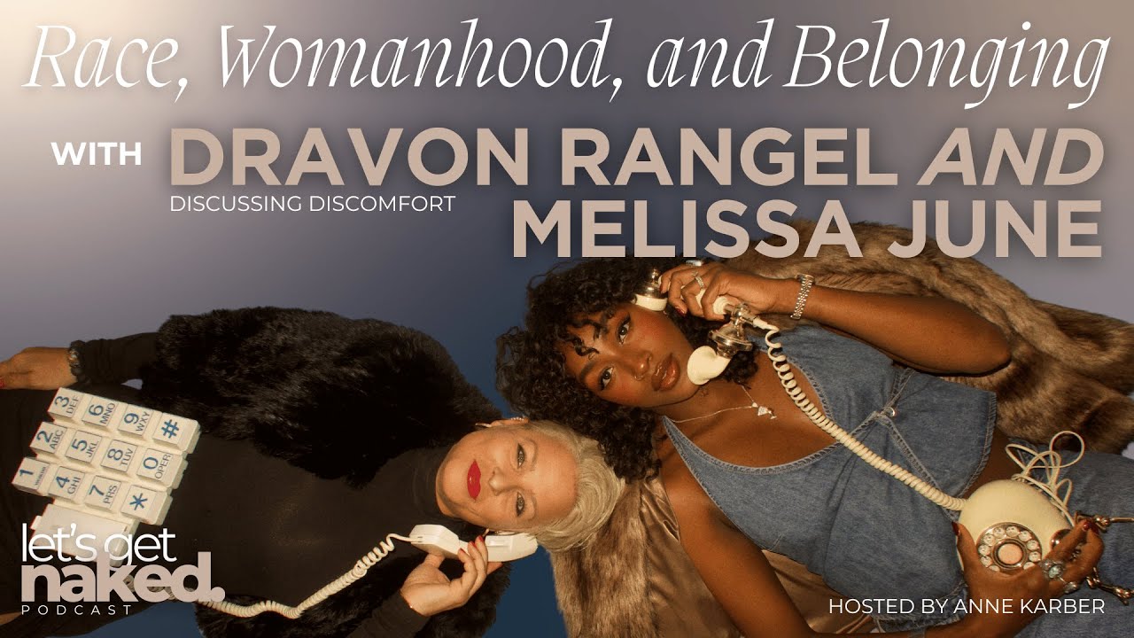 Race, Womanhood, and Belonging: Discussing Discomfort with Dravon ...