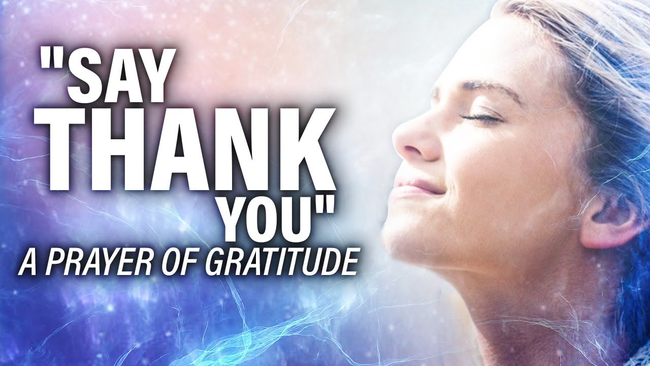 START EACH DAY WITH GRATITUDE | A Prayer To Thank God - YouTube