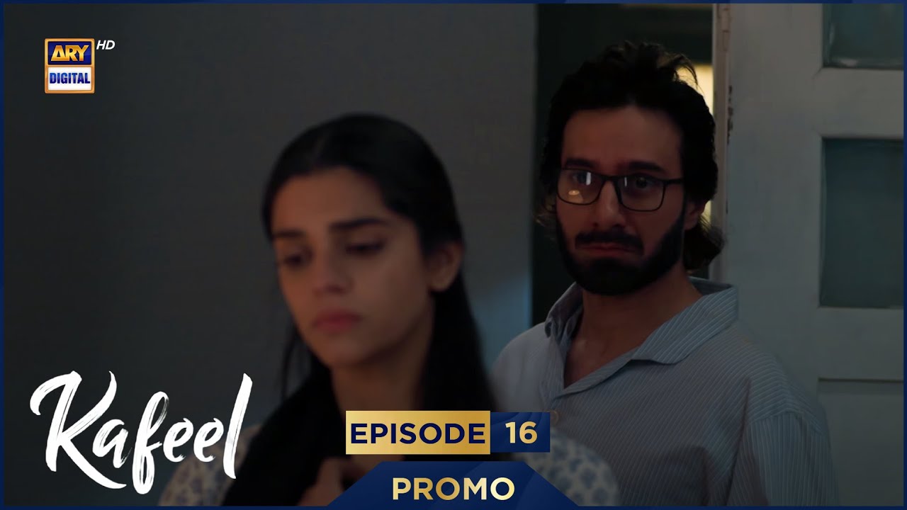 Kafeel Episode 16 | Promo | Emmad Irfani | Sanam Saeed | ARY Digital ...