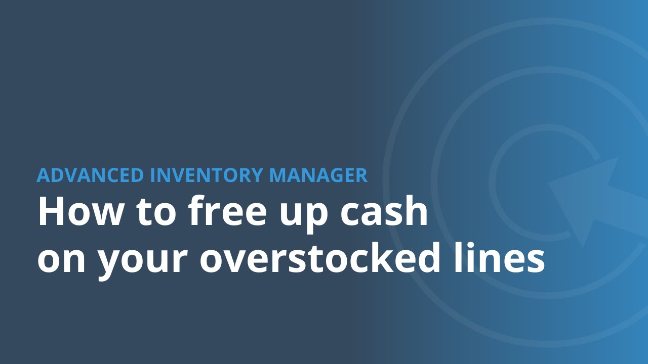 Advanced Inventory Manager: How to free up cash on your overstocked ...