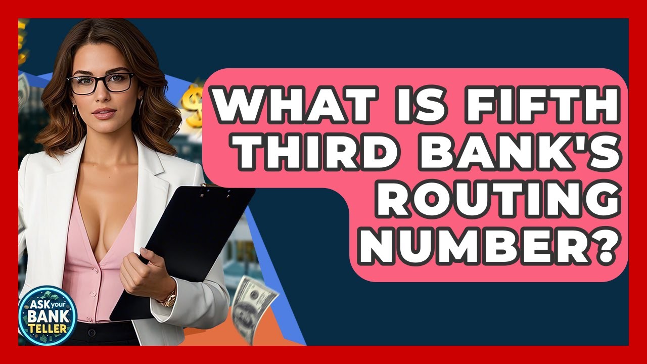What Is Fifth Third Bank's Routing Number? - Ask Your Bank Teller - YouTube