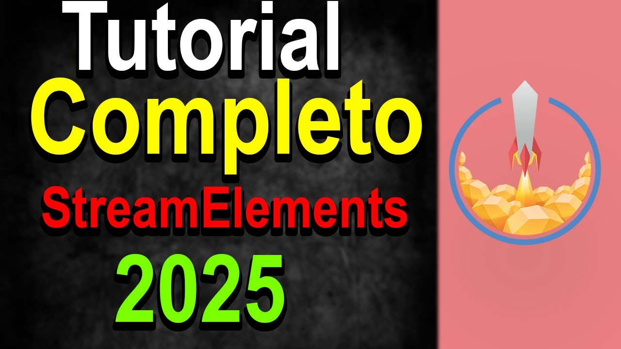 StreamElements 2025: Tutorial Completo para Mejorar tus Transmisiones ...