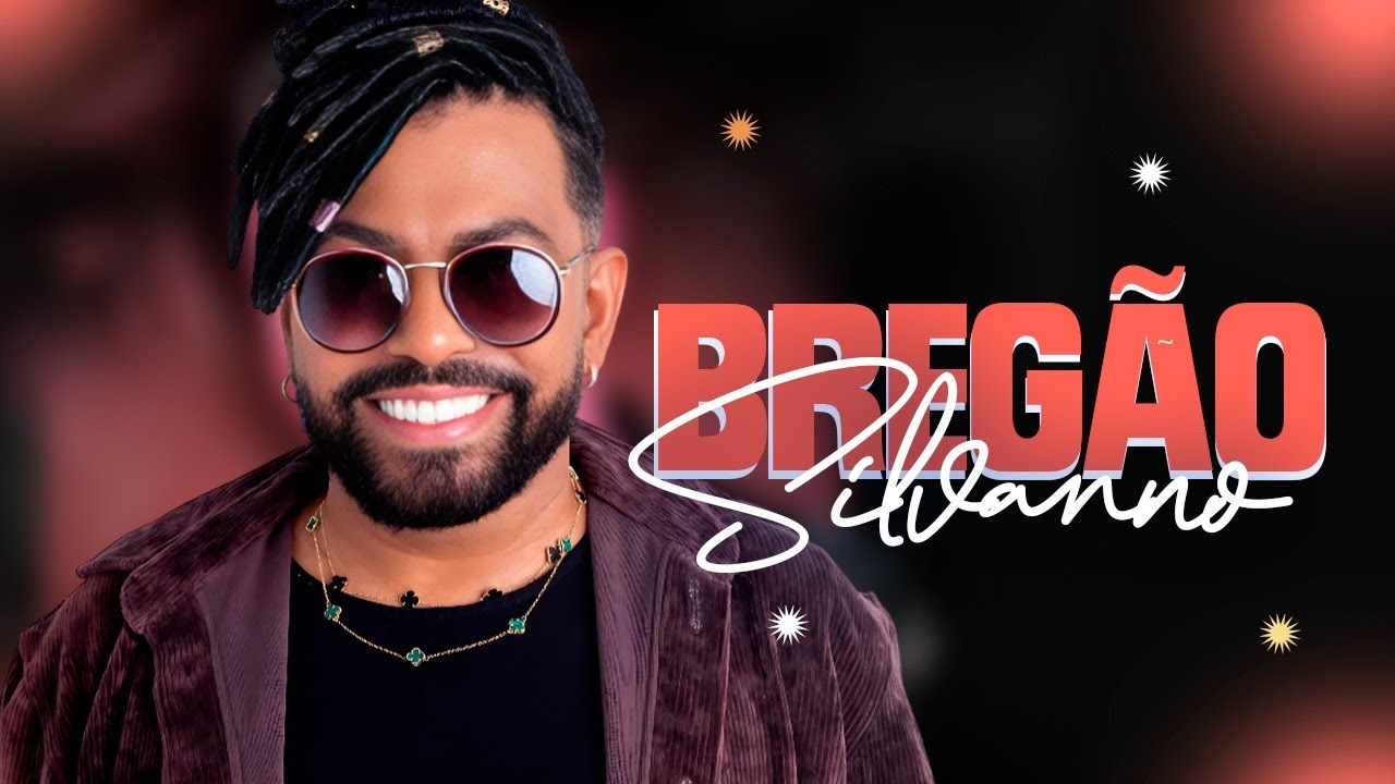 SILVANNO SALLES MARÇO 2025 BREGÃO DO SILVANNO SALLES 2025, NOVO ...