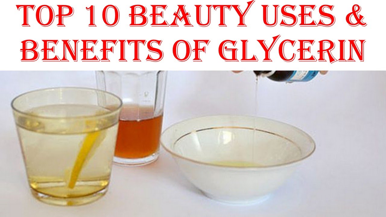 Top 10 Beauty Uses And Benefits Of Glycerin YouTube top-10-beauty-uses-and-benefits-of-glycerin-youtube