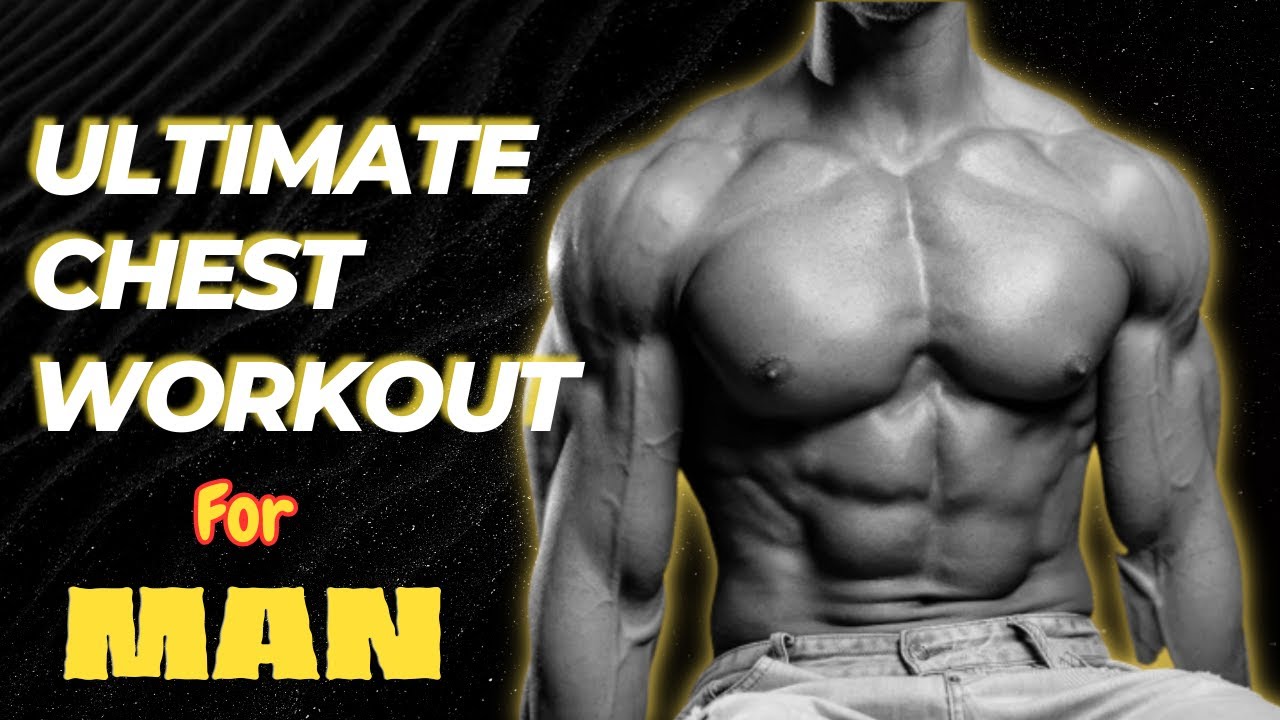 Ultimate Chest Workout For Men | Complete Routine For A Powerful Chest ...