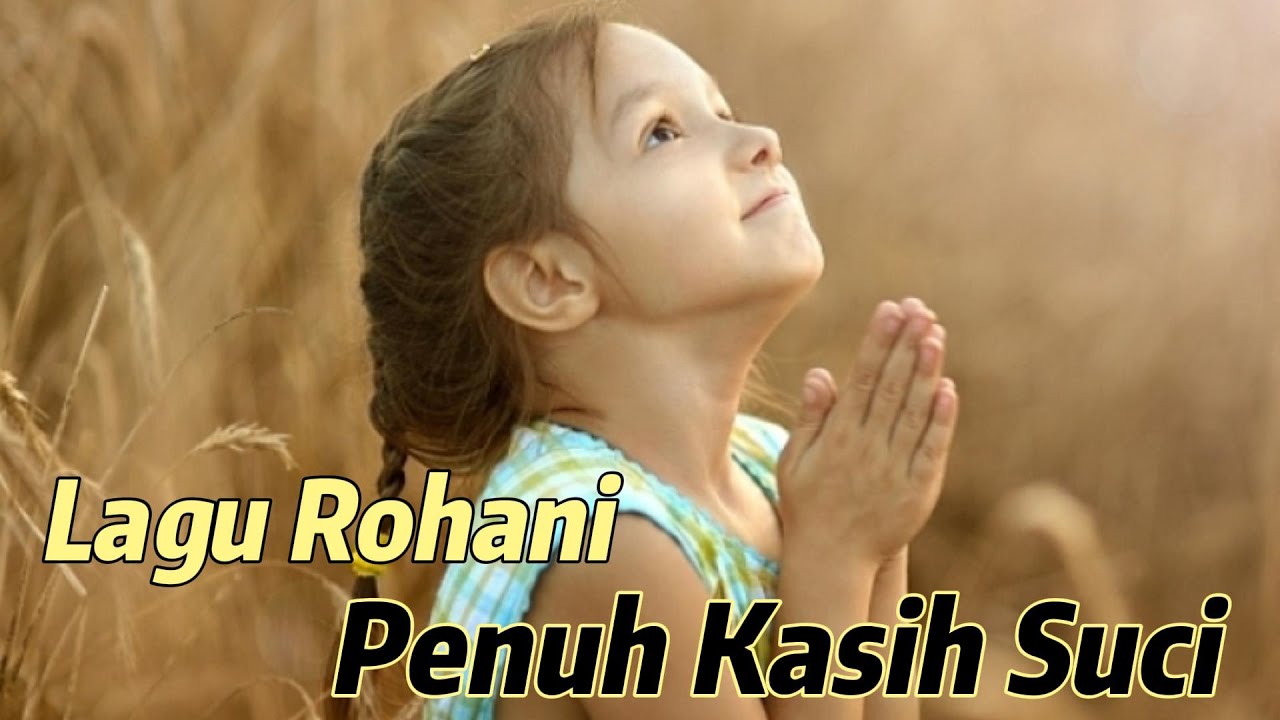 Lagu Rohani Penuh Kasih Suci ||Lagu Rohani Kristen || Official Music ...