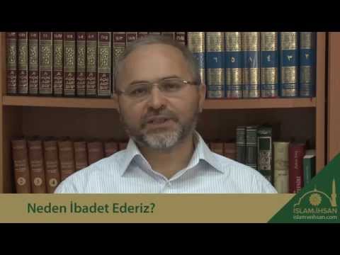 Neden İbadet Ederiz?
