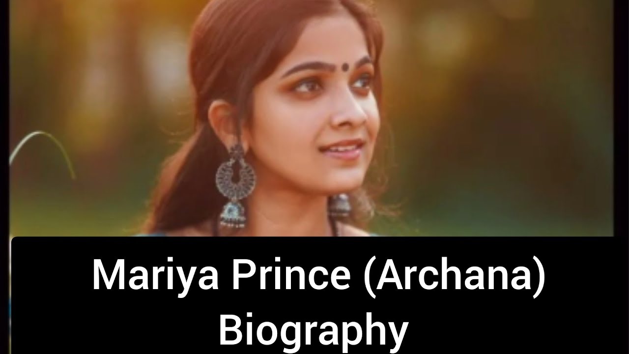 Mariya Prince (Archana) Biography | Age | Husband | Birthday | Height ...