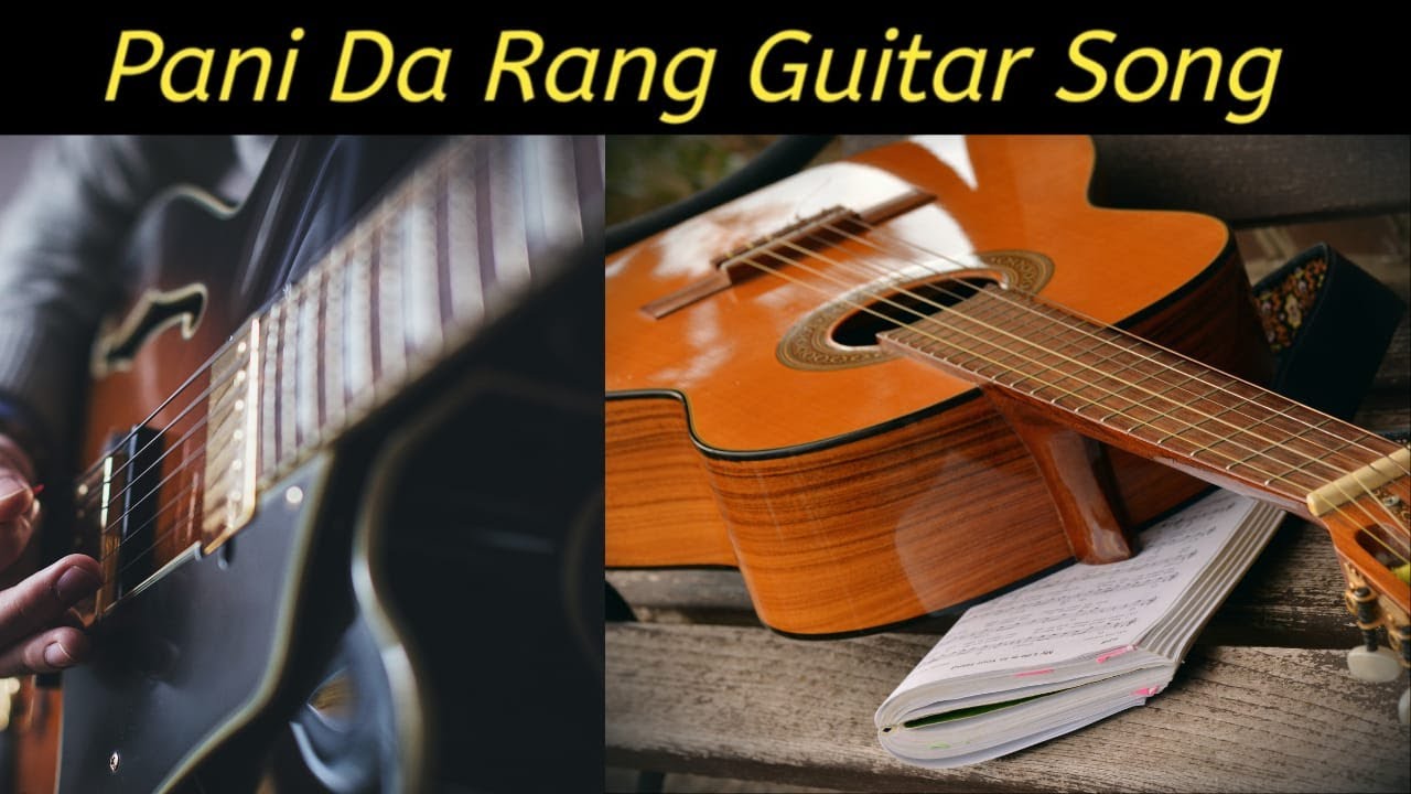 Pani Da Rang Guitar Song - YouTube