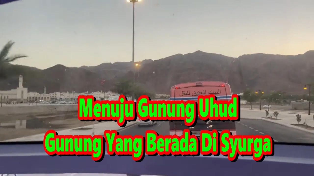 Menuju Gunung Uhud - YouTube