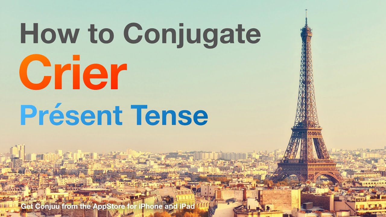 How to conjugate Crier (to shout ) in Présent tense. - YouTube