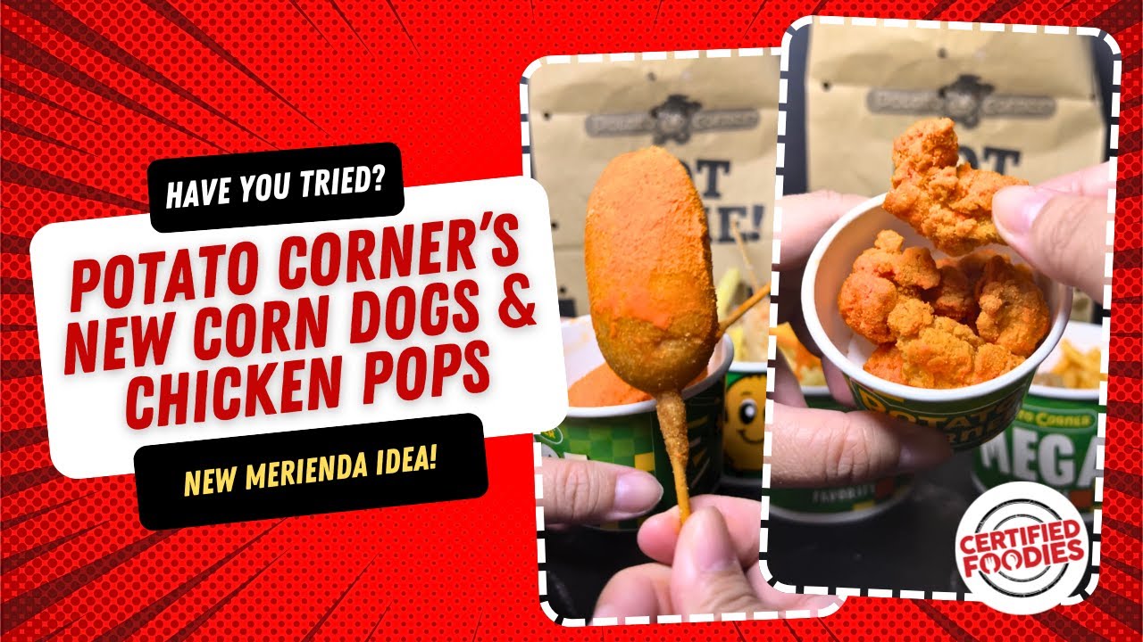 Potato Corner's NEW Corn Dog & Crunchy Chicken Pops! - Certified ...