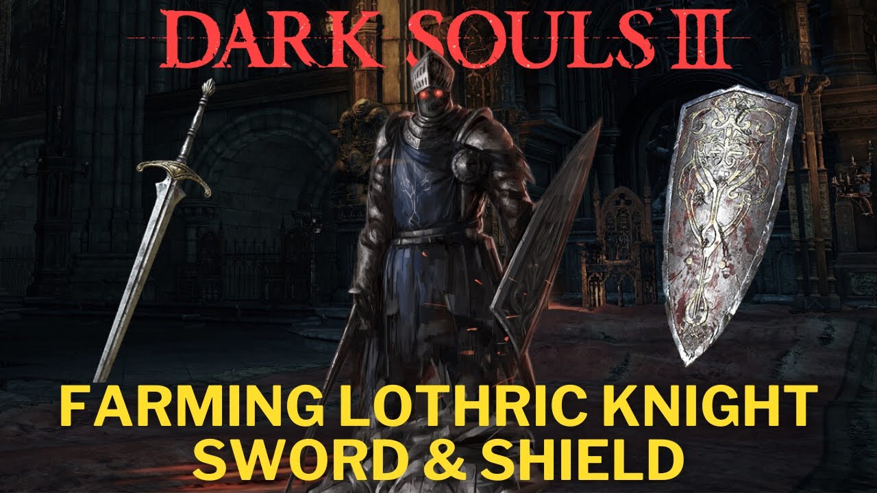Dark Souls 3 - Farming Lothric Knight Sword & Shield! - YouTube