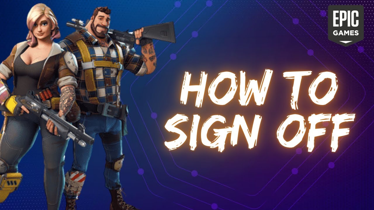 Sign out Epic Games Account: How to Logout of Your Epic Games Account ...