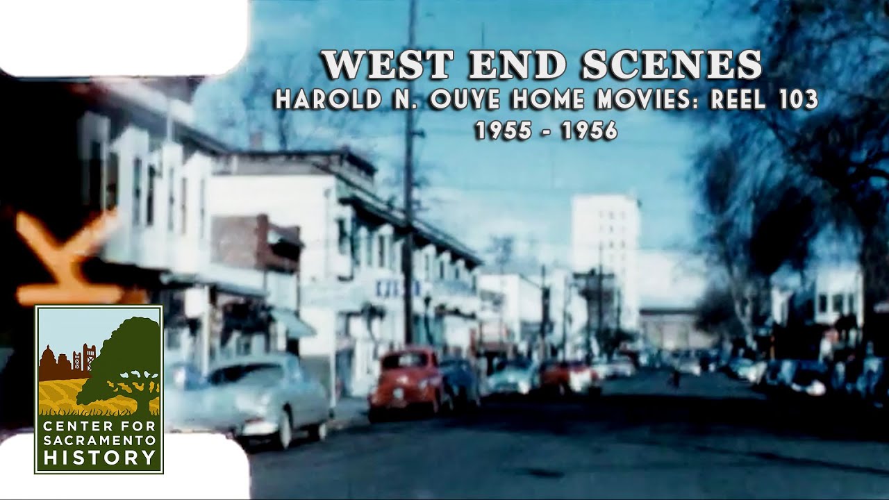 Sacramento West End Scenes: 1955-1956. Harold N. Ouye Home Movie Reel ...