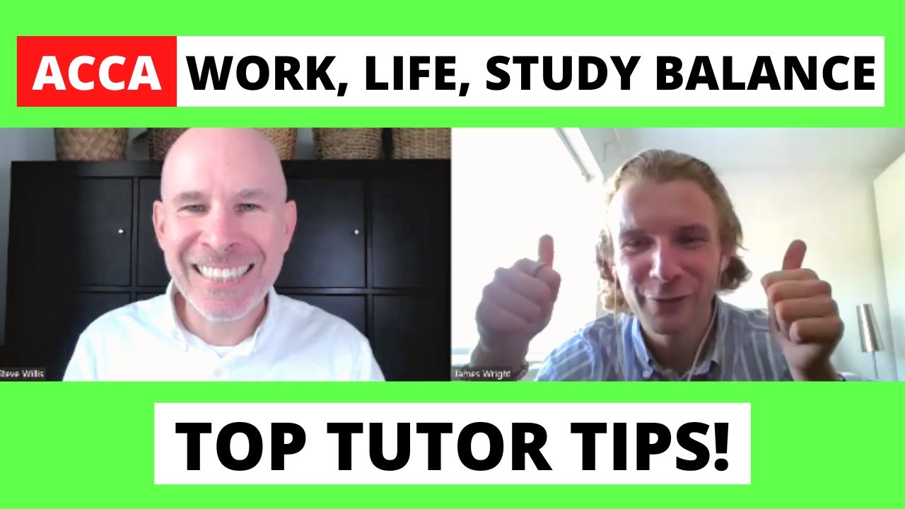 ACCA work, life & study balance - Top tutor tips from Steve Willis ...
