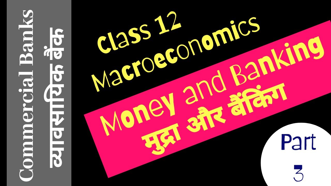 Mac 12 | Credit Creation by Commercial Banks | Money and Banking ...