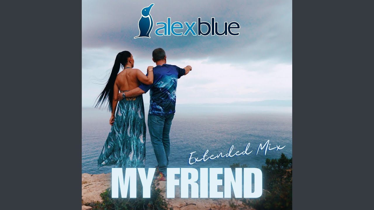 My Friend (Extended Mix) - YouTube
