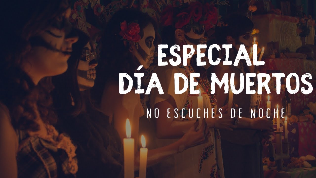 Historias de Terror - Especial de Día de Muertos - YouTube