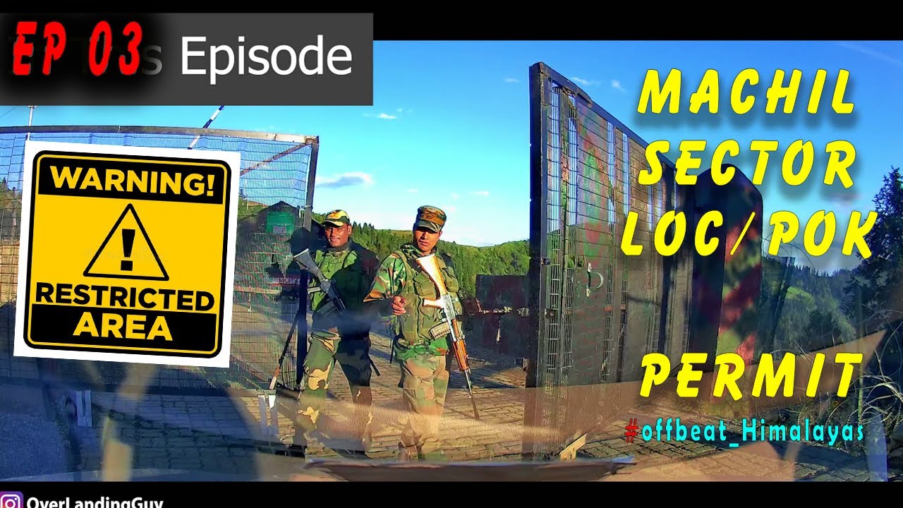EP03 Srinagar to Machil Sector, LOC, Kupwara, how to get permit ...