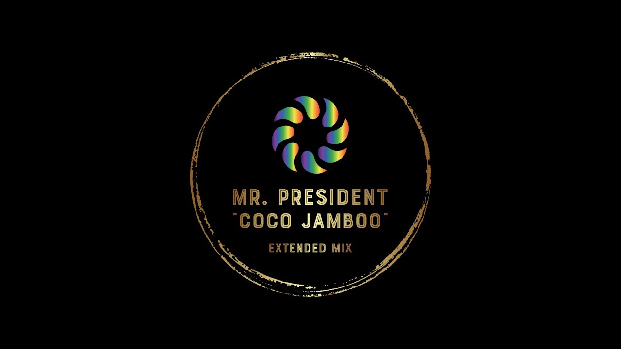 MR. PRESIDENT ''Coco Jamboo [Extended Version]'' - YouTube