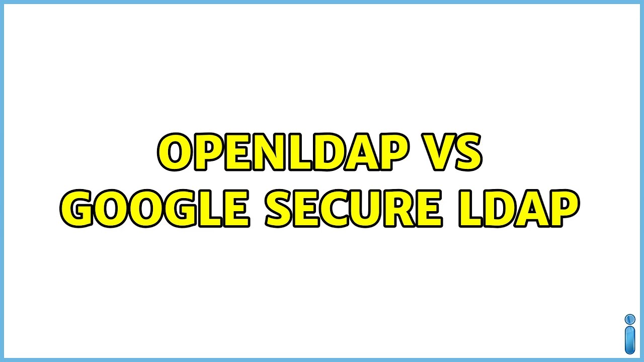 OpenLDAP vs Google Secure LDAP - YouTube