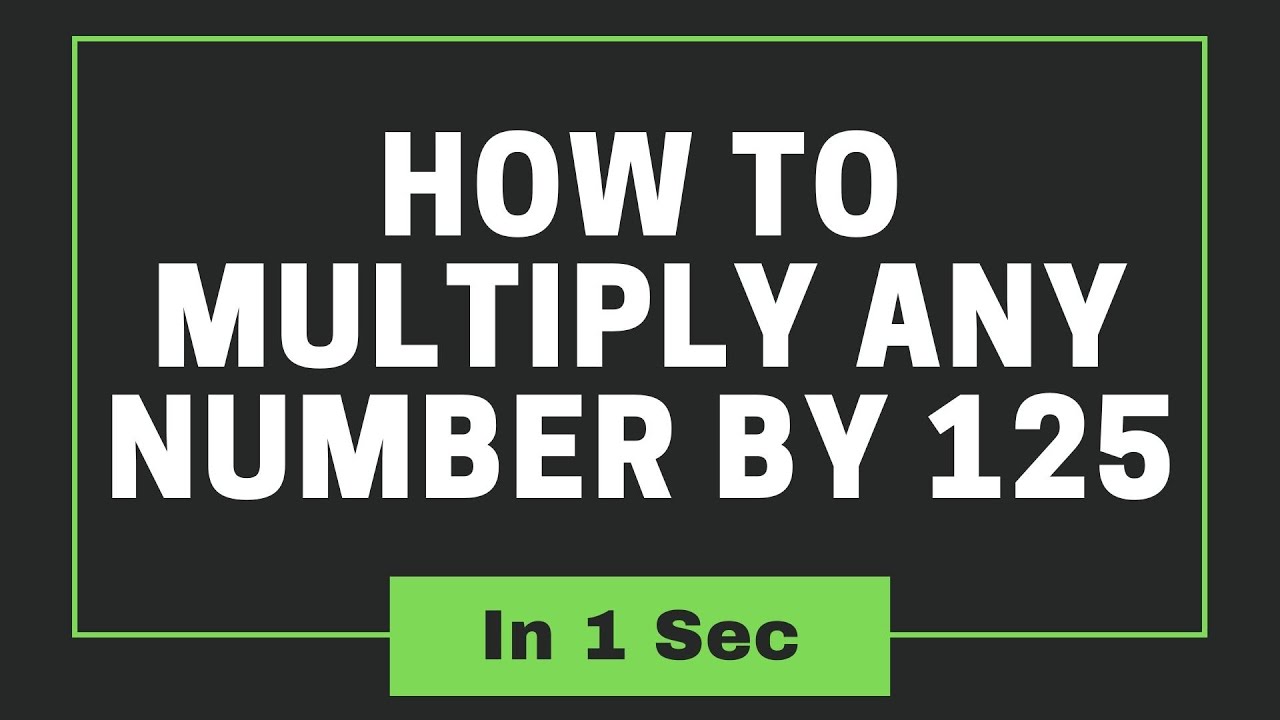 How To Multiply Any Number By 125 BankBook YouTube how-to-multiply-any-number-by-125-bankbook-youtube